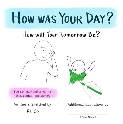How Was Your Day?: How Will Your Tomorrow Be? by Pa Co | Goodreads