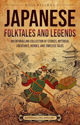 Japanese Folktales and Legends: An Enthralling Collection of Stories ...