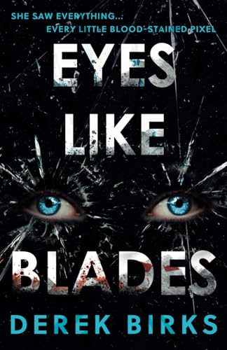 Eyes Like Blades by Derek Birks | Goodreads