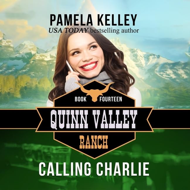 Calling Charlie (Quinn Valley Ranch) by Pamela M. Kelley | Goodreads