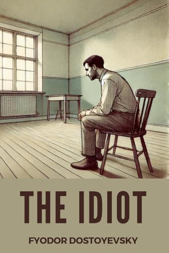 The Idiot by Fyodor Dostoyevsky | Goodreads