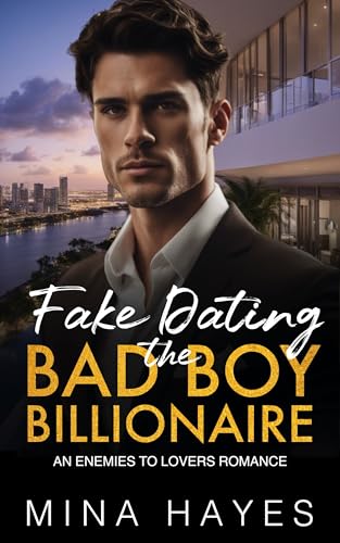 Fake Dating The Bad Boy Billionaire by Mina Hayes | Goodreads