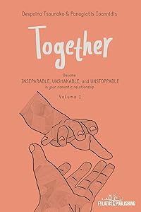 Together: Become INSEPARABLE, UNSHAKABLE, and UNSTOPPABLE in your ...