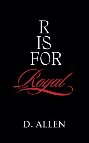 R IS FOR ROYAL by D. Allen | Goodreads