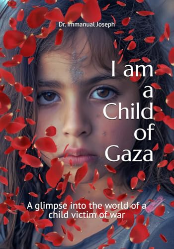 I am a Child of Gaza: A glimpse into the world of a child victim of war ...