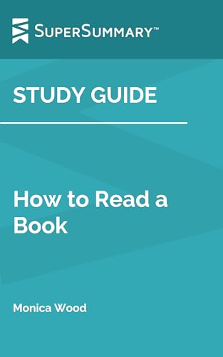Study Guide: How to Read a Book by Monica Wood by SuperSummary | Goodreads