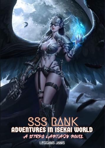 SSS Rank : Adventures in Isekai World : A LitRPG Fantasy Novel: Romance, Harem, Adventure ...