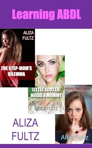 Learning ABDL: ABDL / MDLB Tales of Forced Regression, Erotic Age Play ...