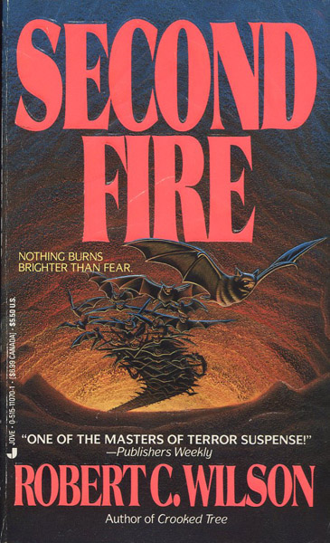 Second Fire by Robert C. Wilson | Goodreads