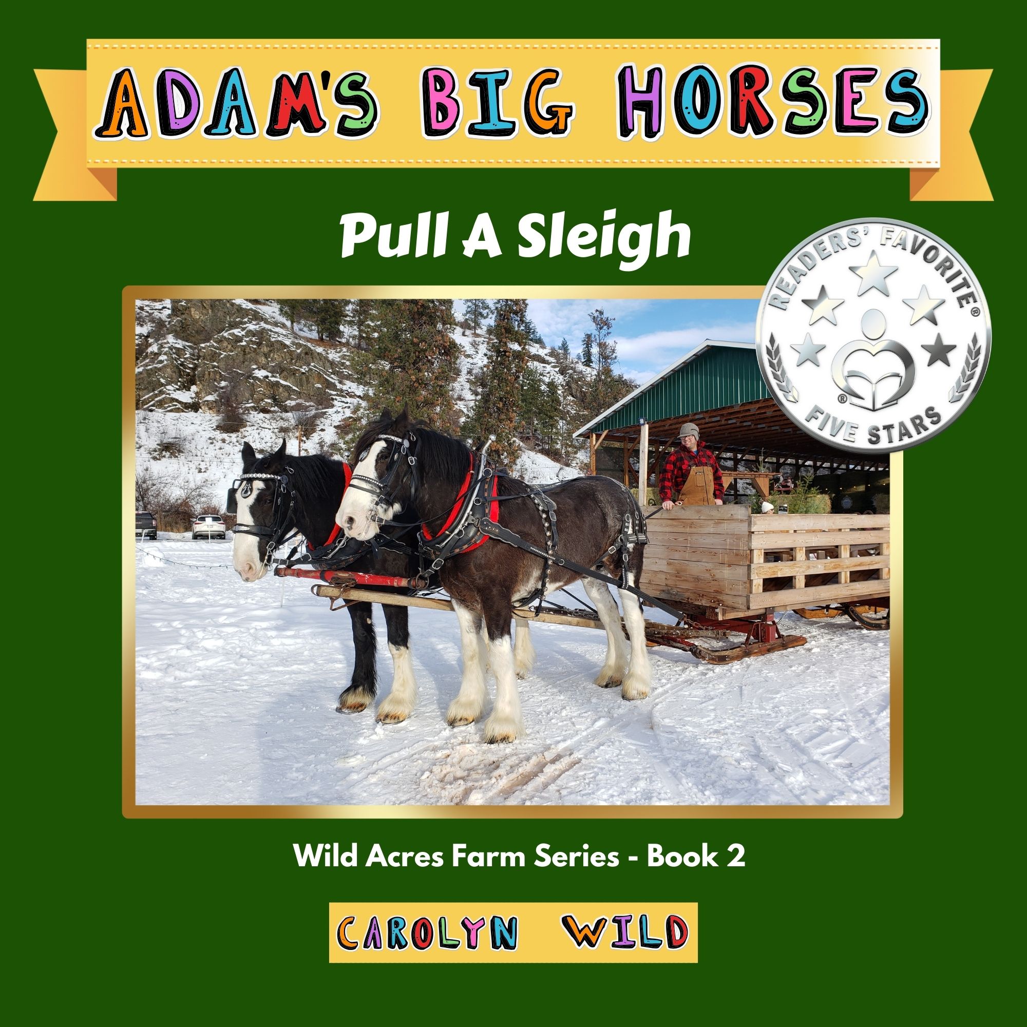 Adam's Big Horses: Pull A Sleigh (Wild Acres Farm Series, #2). by ...