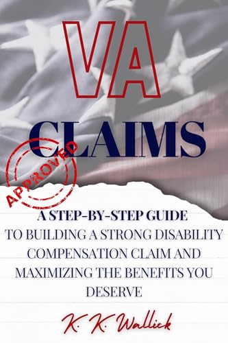 VA Claims: A Step-by-Step Guide to Building a Strong Disability ...