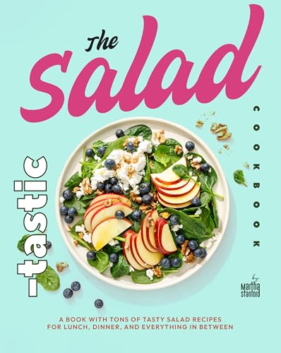 The Salad-tastic Cookbook: A Book with Tons of Tasty Salad Recipes for ...