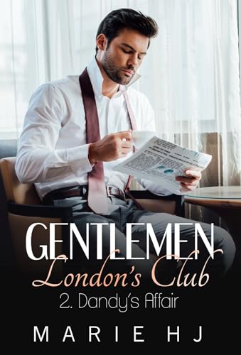 Gentlemen London's Club ~2 Dandy's Affair (Gentlemen London's Club ~ Londies) by Marie HJ ...