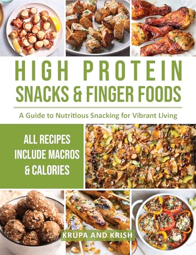 HIGH PROTEIN SNACKS AND FINGER FOODS: A GUIDE TO NUTRITIOUS SNACKING ...