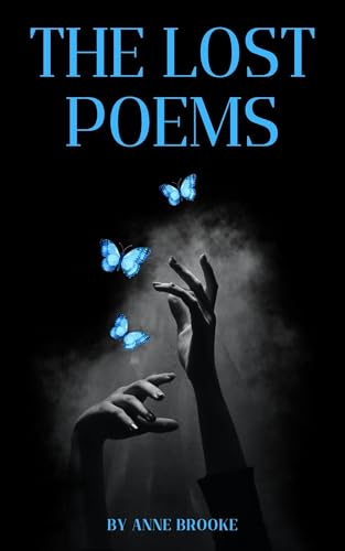 The Lost Poems: Poetry of memory, grief and the redeeming power of love ...