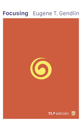 Focusing by Eugene T. Gendlin | Goodreads