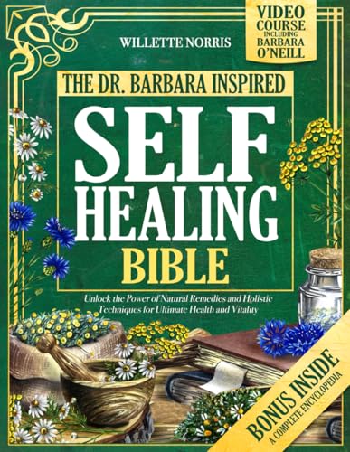 THE DR. BARBARA INSPIRED SELF-HEALING BIBLE: Unlock the Power of ...