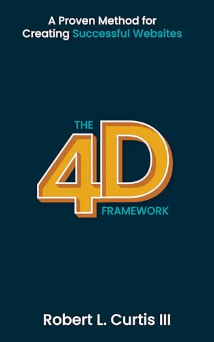The 4D Framework: A Proven Method for Creating Successful Websites by ...