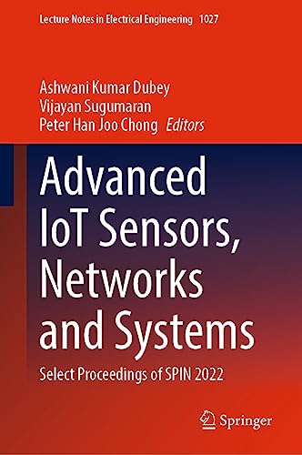 Advanced IoT Sensors, Networks and Systems: Select Proceedings of SPIN 2022 by Ashwani Kumar ...