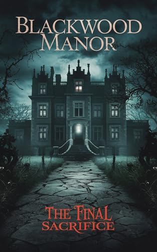Blackwood Manor The Final Sacrifice by Matt Damon | Goodreads