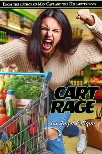 Cart Rage by Angel Gelique | Goodreads
