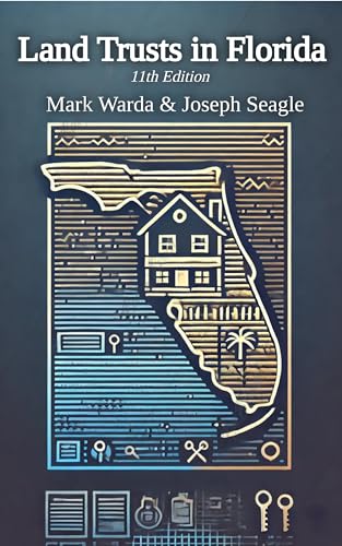 Land Trusts in Florida: For Privacy, Liability Protection, Avoiding ...