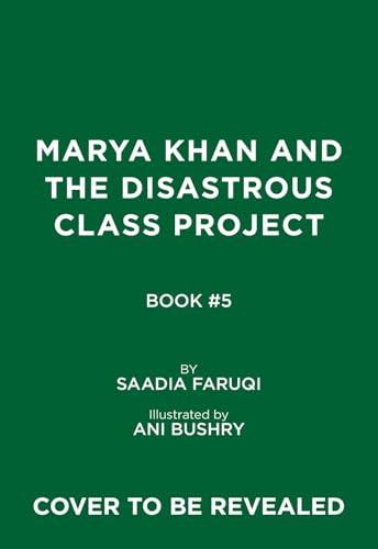 Marya Khan and the Disastrous Class Project by Saadia Faruqi | Goodreads