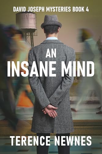 An Insane Mind (David Joseph Mysteries Book 4) by Terence Newnes | Goodreads