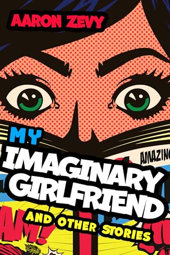 My Imaginary Girlfriend by Aaron Zevy | Goodreads
