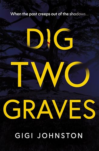 Dig Two Graves by Gigi Johnston | Goodreads