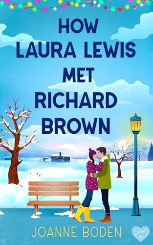 How Laura Lewis Met Richard Brown by Joanne Boden | Goodreads