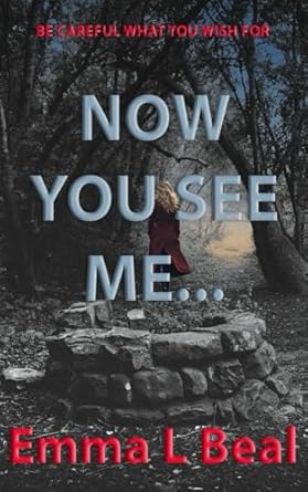 Now You See Me... by Emma L. Beal | Goodreads