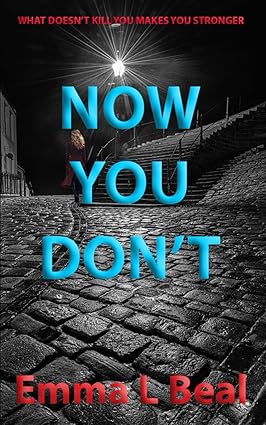 Now You Don't by Emma L. Beal | Goodreads