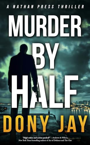 Murder by Half: A Nathan Press Thriller by Dony Jay | Goodreads