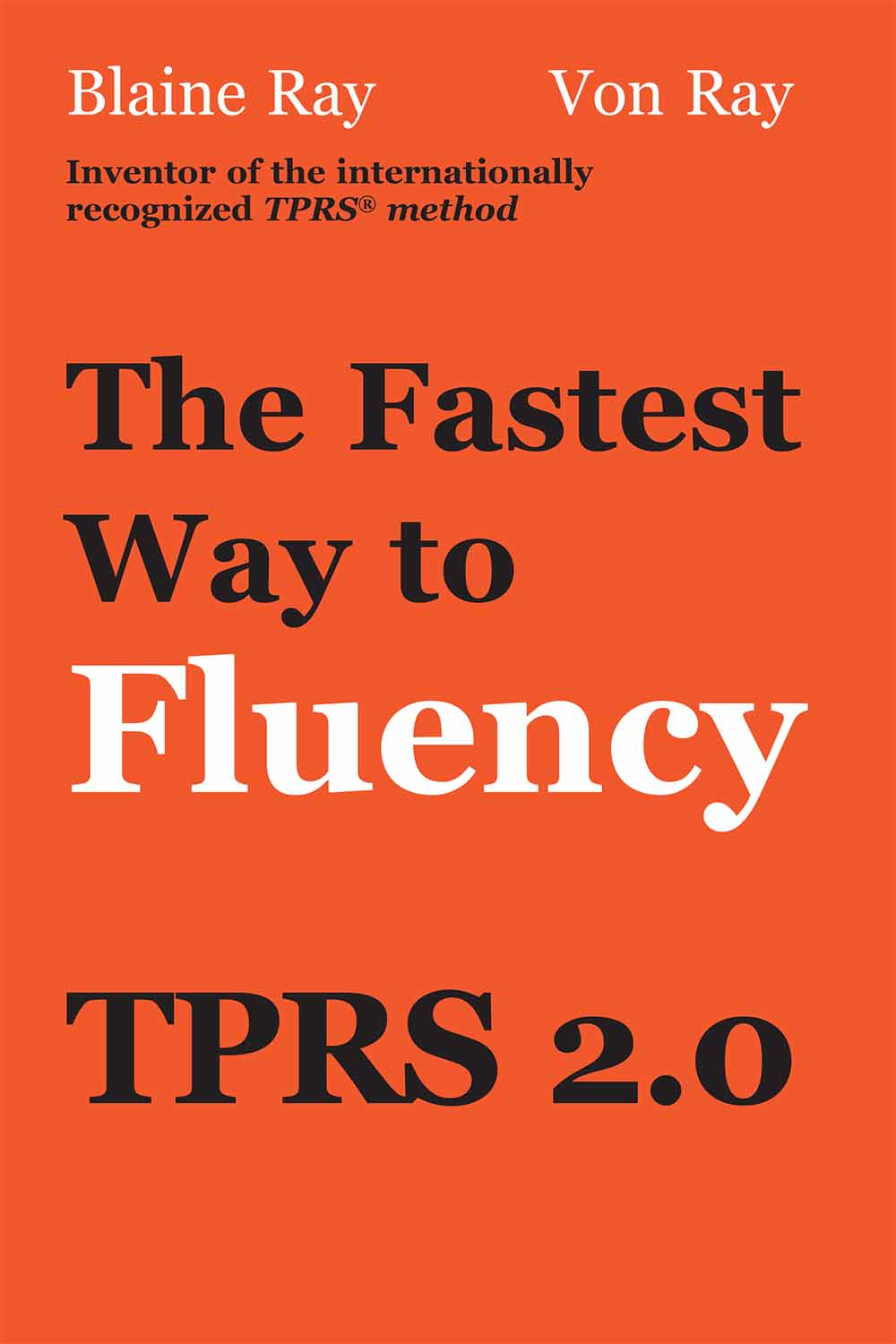 The Fastest Way to Fluency: TPRS 2.0 by Blaine Ray | Goodreads