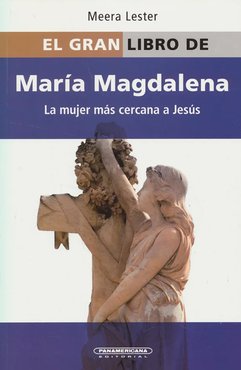 El Gran Libro de María Magdalena: La mujer más cercana a Jesús by Meera ...