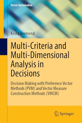 Multi-Criteria and Multi-Dimensional Analysis in Decisions: Decision Making with Preference ...
