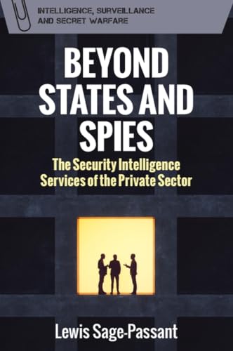 Beyond States and Spies: The Security Intelligence Services of the ...