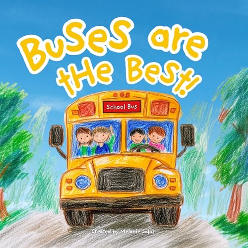 Buses are the Best!: I’m Excited to Ride the School Bus, A School Bus ...