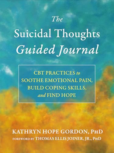 The Suicidal Thoughts Guided Journal: CBT Practices to Soothe Emotional ...