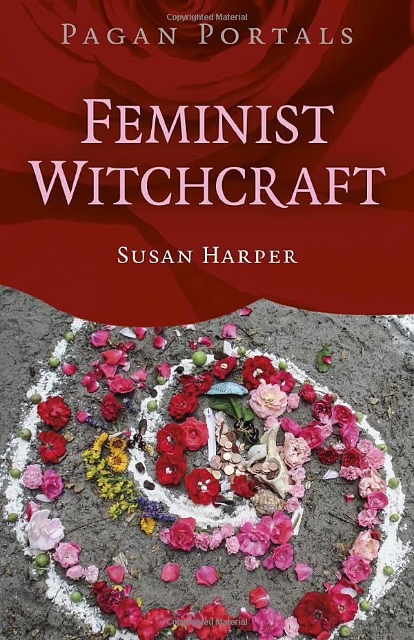 Pagan Portals: Feminist Witchcraft by Susan Harper | Goodreads