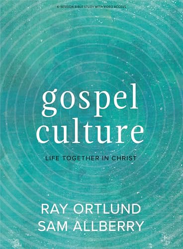 Gospel Culture - Bible Study Book with Video Access: Life Together in ...