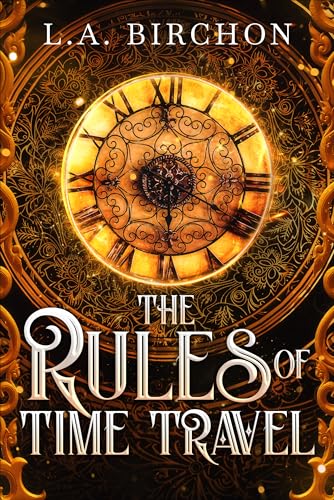 The Rules of Time Travel: A cosy romcom about second chances and great ...