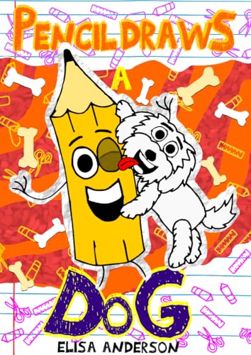 Pencil Draws A Dog: A Funny Interactive Early Reader Story Book for ...