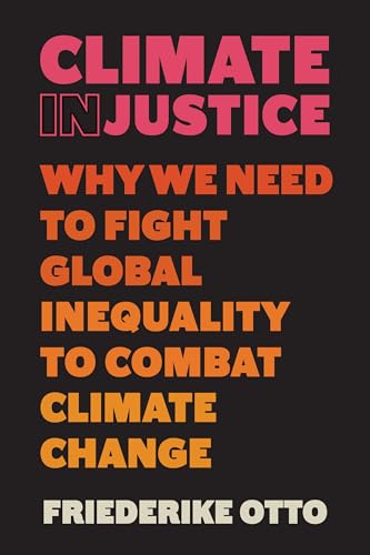 Climate Injustice: Why We Need to Fight Global Inequality to Combat ...