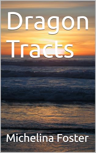 Dragon Tracts by Michelina Foster | Goodreads