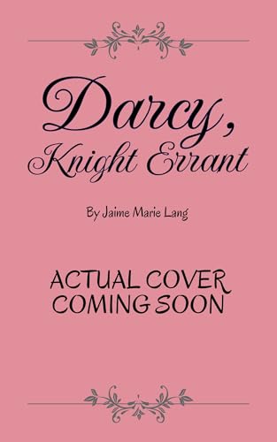 Darcy, Knight Errant: A Pride and Prejudice Variation by Jaime Marie ...