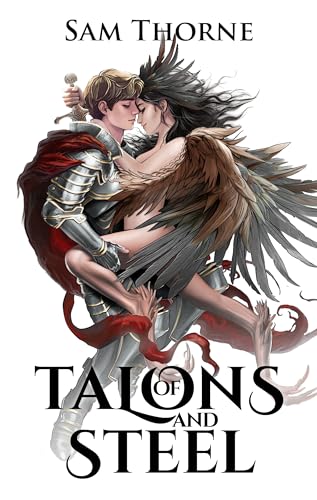 Of Talons and Steel by Sam Thorne | Goodreads