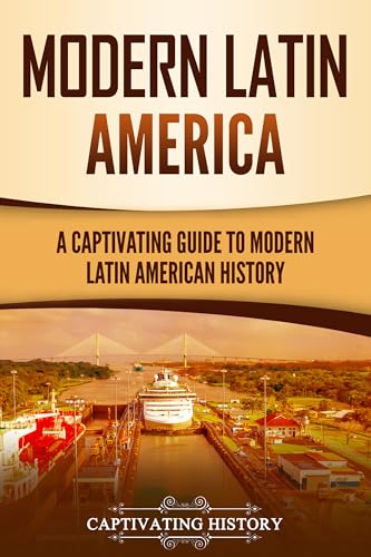 Modern Latin America: A Captivating Guide to Modern Latin American ...