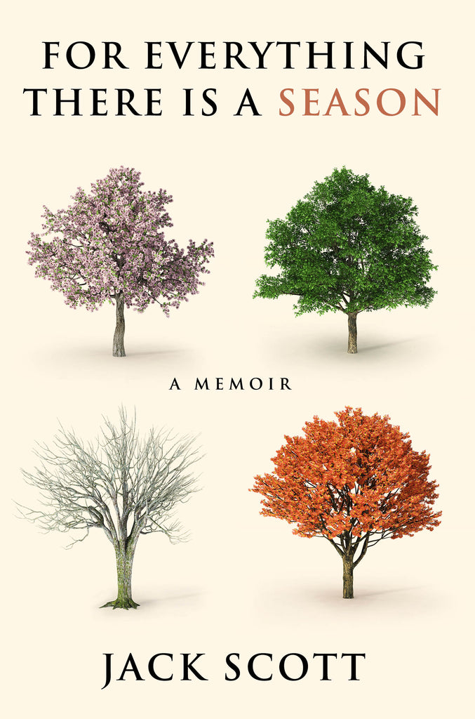 For Everything There Is a Season: A Memoir by Jack Scott | Goodreads